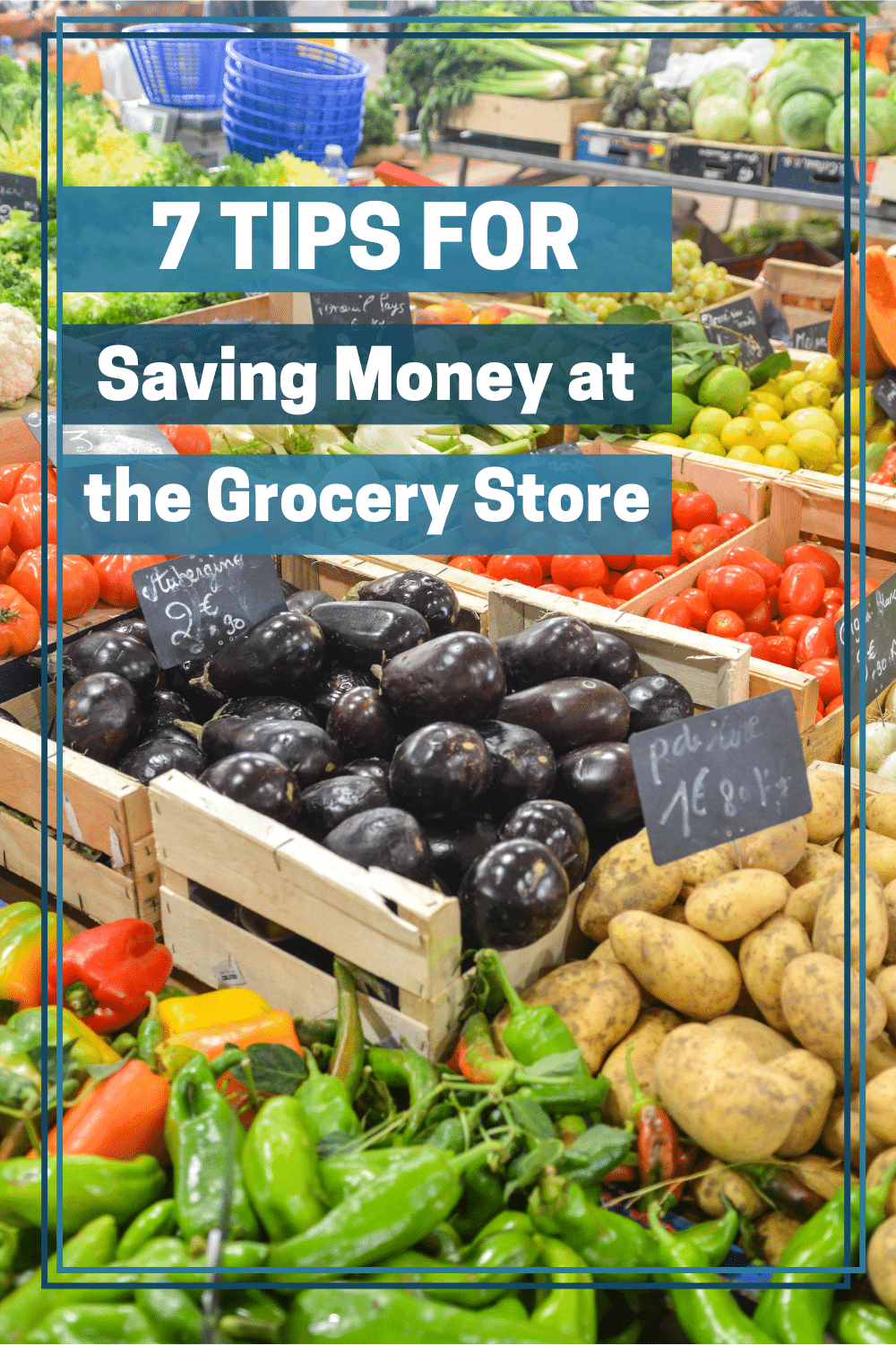 7 Easy Ways to Save Money at the Grocery Store | Money Saving Tips
